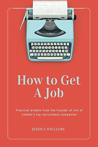 How To Get A Job: The Definitive, Recruiter Approved Source For ...