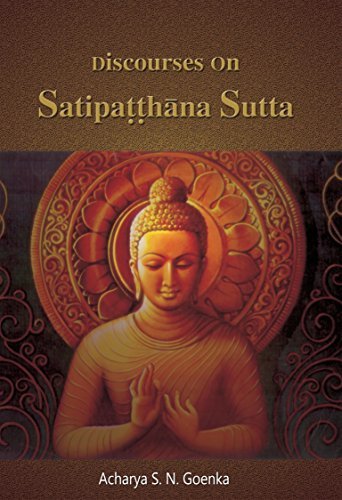 Discourses on Satipatthana Sutta by S.N. Goenka | Goodreads