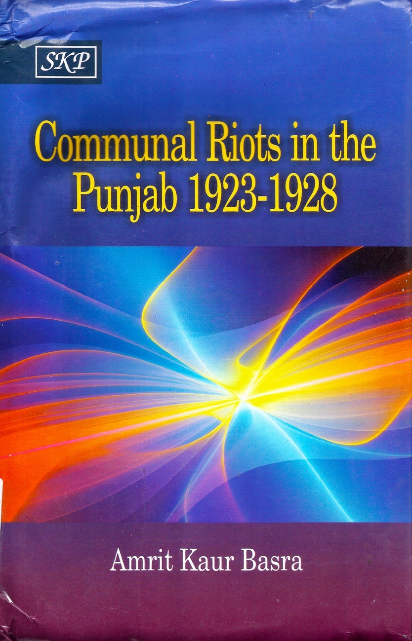 Communal Riots in the Punjab 1923-1928 by Basra, Amrit Kaur | Goodreads