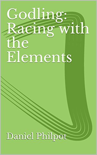 Godling: Racing with the Elements by Daniel Philpot | Goodreads