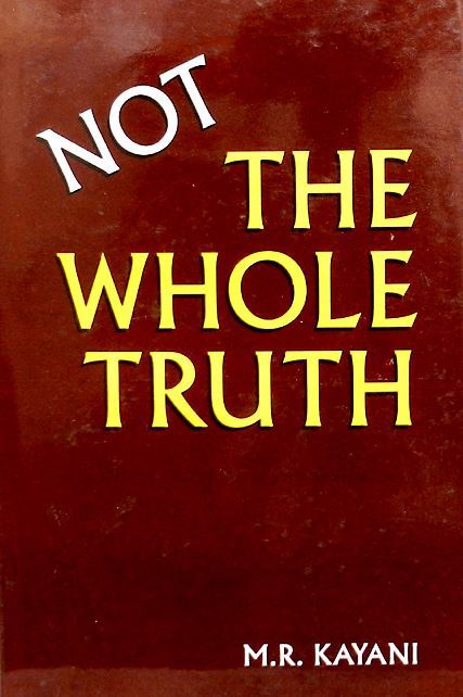 Not The Whole Truth by Justice M.R. Kayani | Goodreads
