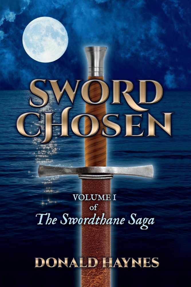 Sword Chosen (1) (The Swordthane Saga) by Donald Haynes | Goodreads