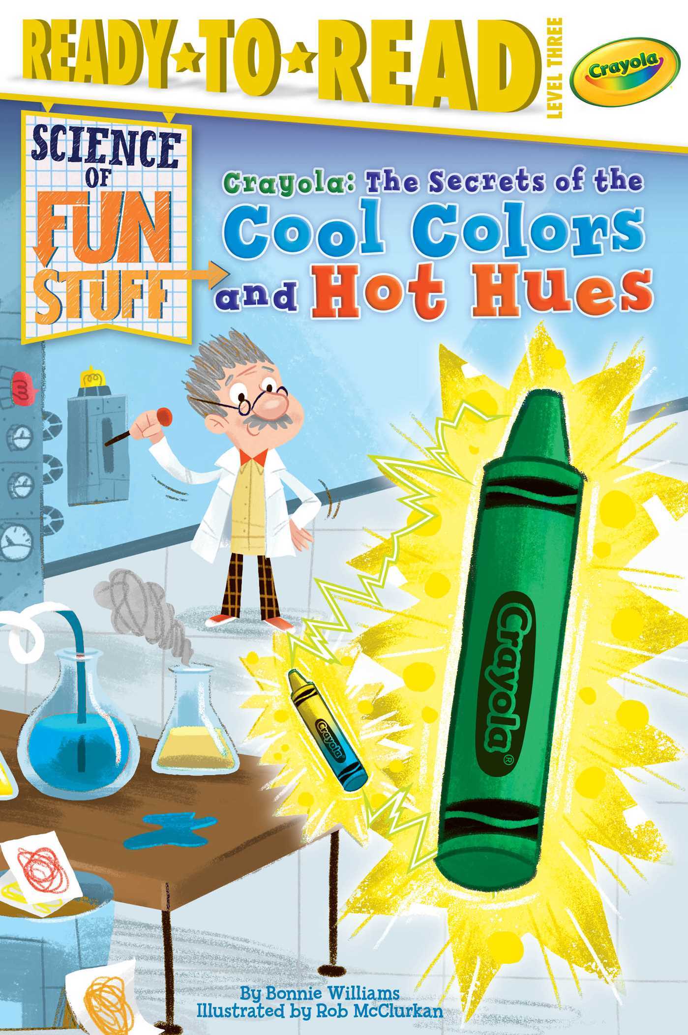 Crayola! The Secrets of the Cool Colors and Hot Hues: Ready-to-Read ...