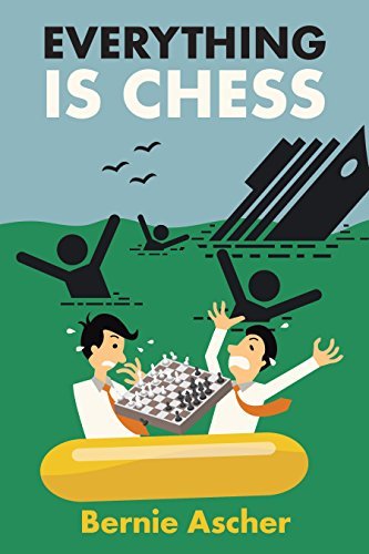 Everything Is Chess by Bernie Ascher | Goodreads