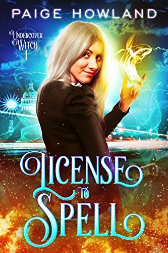 License to Spell (Undercover Witch, #1) by Paige Howland | Goodreads