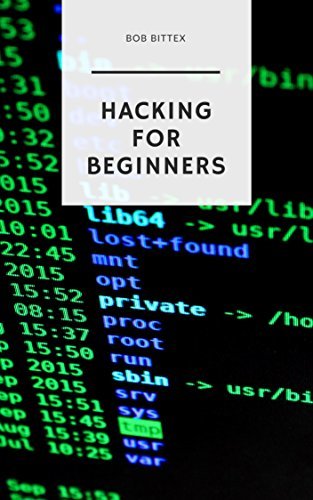 Hacking For Beginners: The Ultimate Guide To Becoming A Hacker by Bob ...