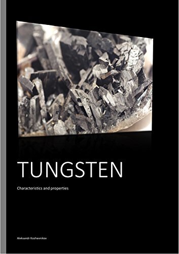 Tungsten: Characteristics and properties by Aleksandr Kozhevnikov ...