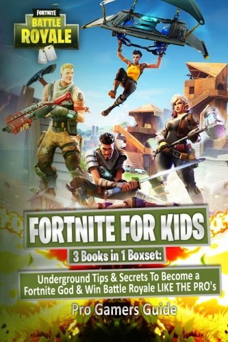 Fortnite For Kids: 3 Books in 1: Underground Tips & Secrets To Become a ...