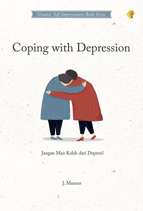 Coping with Depression - Jangan Mau Kalah dari Depresi! by J. Maurus ...