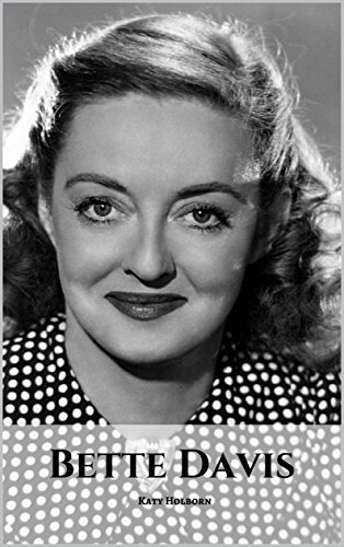 BETTE DAVIS: A Bette Davis Biography by Katy Holborn | Goodreads