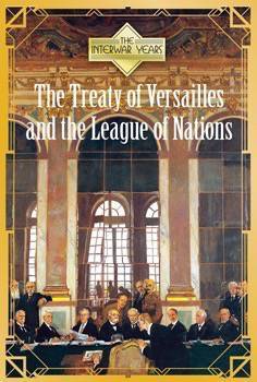 The Treaty of Versailles and the League of Nations by Ann Byers | Goodreads