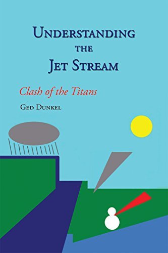 Understanding the Jet Stream: Clash of the Titans by Ged Dunkel | Goodreads