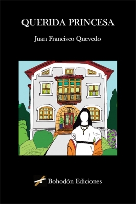 Querida princesa by Juan Francisco Quevedo | Goodreads