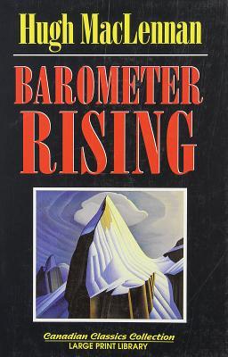 Barometer Rising: Large Print Edition by Hugh MacLennan | Goodreads