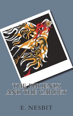 The Phoenix and the Carpet by E. Nesbit | Goodreads