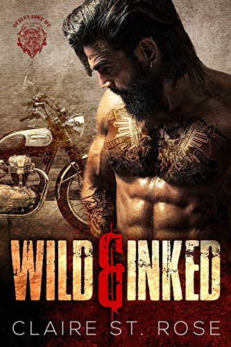 Wild & Inked: A Motorcycle Club Romance (Desert Sons MC) by Claire St ...