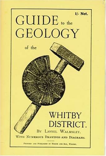 Guide to the Geology of the Whitby District by Lionel Walmsley | Goodreads