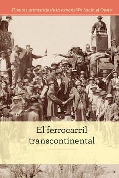 El ferrocarril transcontinental / The Transcontinental Railroad ...