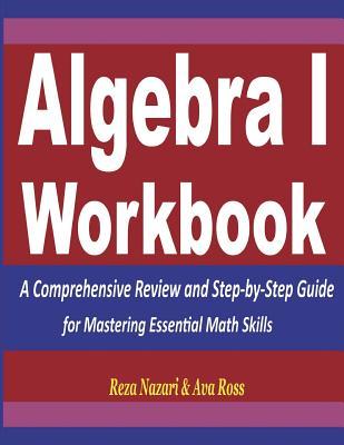 Algebra 1 Workbook: A Comprehensive Review and Step-By-Step Guide for ...