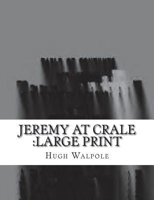 Jeremy at Crale by Hugh Walpole | Goodreads