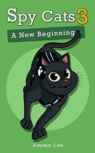 Spy Cats 3: A New Beginning by Amma Lee | Goodreads