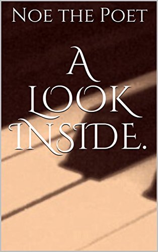 A Look Inside. by Noe the Poet | Goodreads