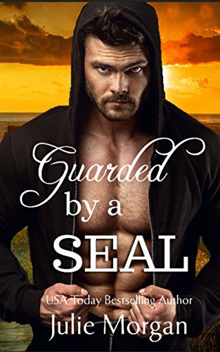 Guarded by a SEAL by Julie Morgan | Goodreads