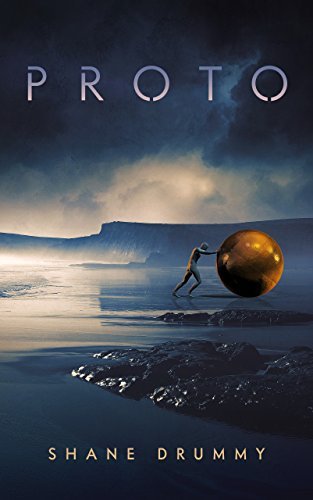 Proto by Shane Drummy | Goodreads