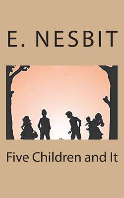 Five Children and It by E. Nesbit | Goodreads