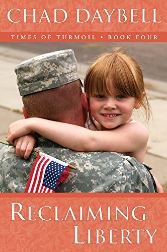 Reclaiming Liberty (Times of Turmoil Book 4) by Chad Daybell | Goodreads