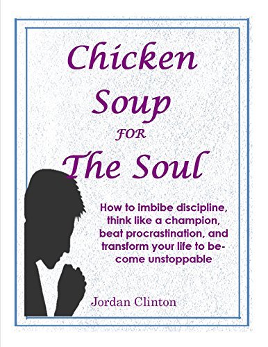 Chicken Soup For The Soul: How to imbibe discipline, think like a ...