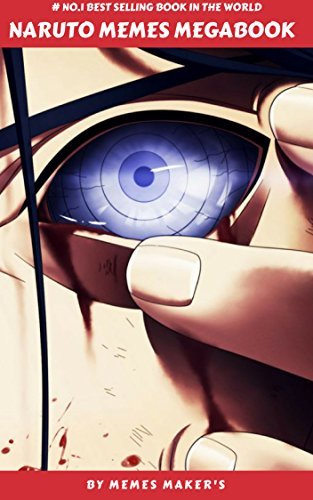 NARUTO MEMES MEGABOOK: Enjoy Mega collection of funny Naruto memes and ...