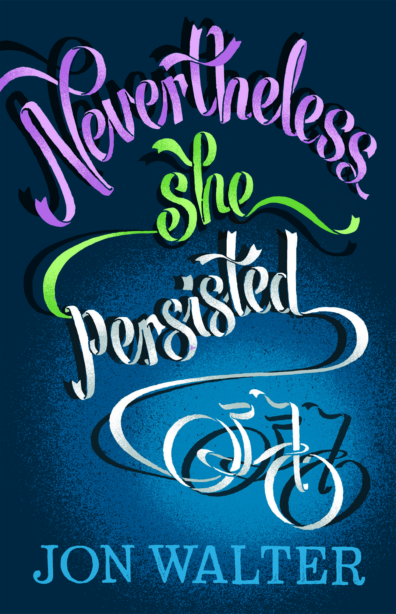 Nevertheless She Persisted by Jon Walter | Goodreads