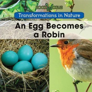 An Egg Becomes a Robin by Amy Hayes | Goodreads
