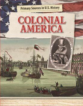Colonial America (Primary Sources in U.S. History) by Enzo George ...