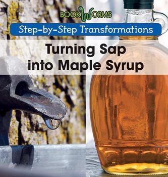 Turning Sap Into Maple Syrup by Amy Hayes | Goodreads