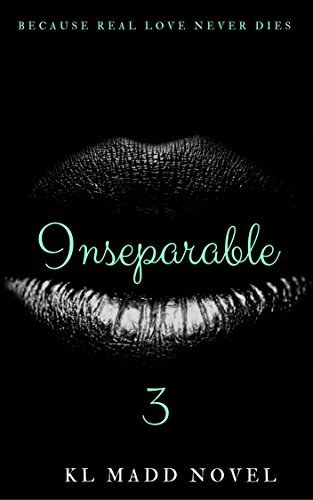 Inseparable 3 by K.L. Madd | Goodreads