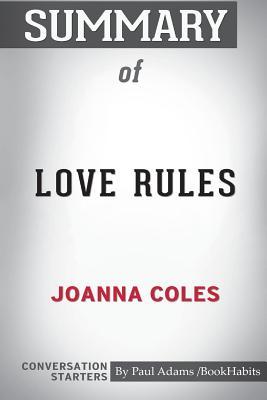 Summary of Love Rules by Joanna Coles: Conversation Starters by Paul ...