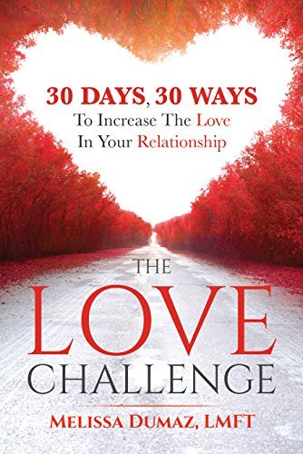 The Love Challenge: 30 Days, 30 Ways To Increase The Love In Your ...