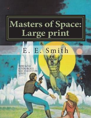 Masters of Space: Large Print by E.E. "Doc" Smith | Goodreads