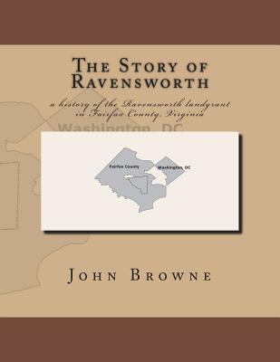 The Story of Ravensworth: a history of the Ravensworth landgrant in ...