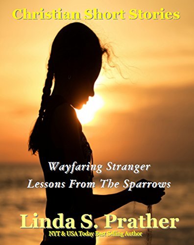 Christian Short Stories: Wayfaring Stranger and Lessons From The ...