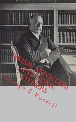 Prime Ministers and Some Others by George W.E. Russell | Goodreads