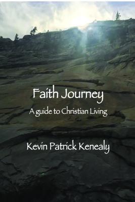 Faith Journey by Kevin Patrick Kenealy | Goodreads
