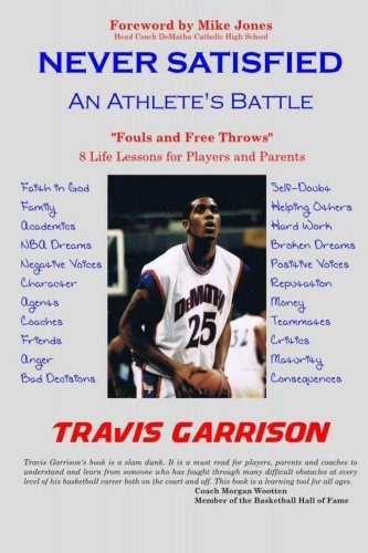Never Satisfied: An Athlete's Battle by Travis Garrison | Goodreads