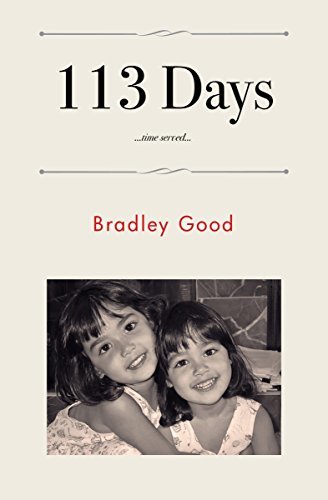 113 Days by Bradley Good | Goodreads