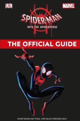 Marvel Spider-Man Into the Spider-Verse The Official Guide by D.K ...