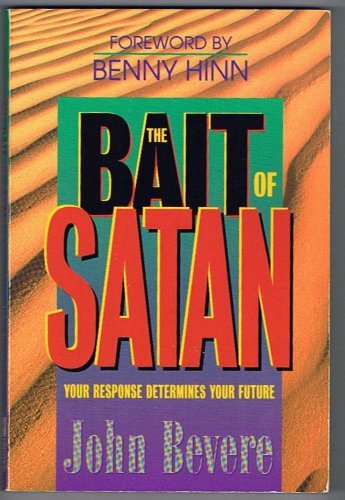 The Bait of Satan-Your Response Determines Your Future by The Bait of ...