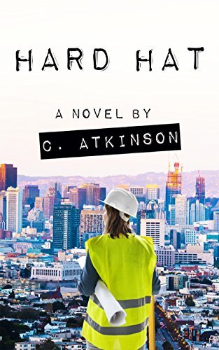 HARD HAT by C. Atkinson | Goodreads
