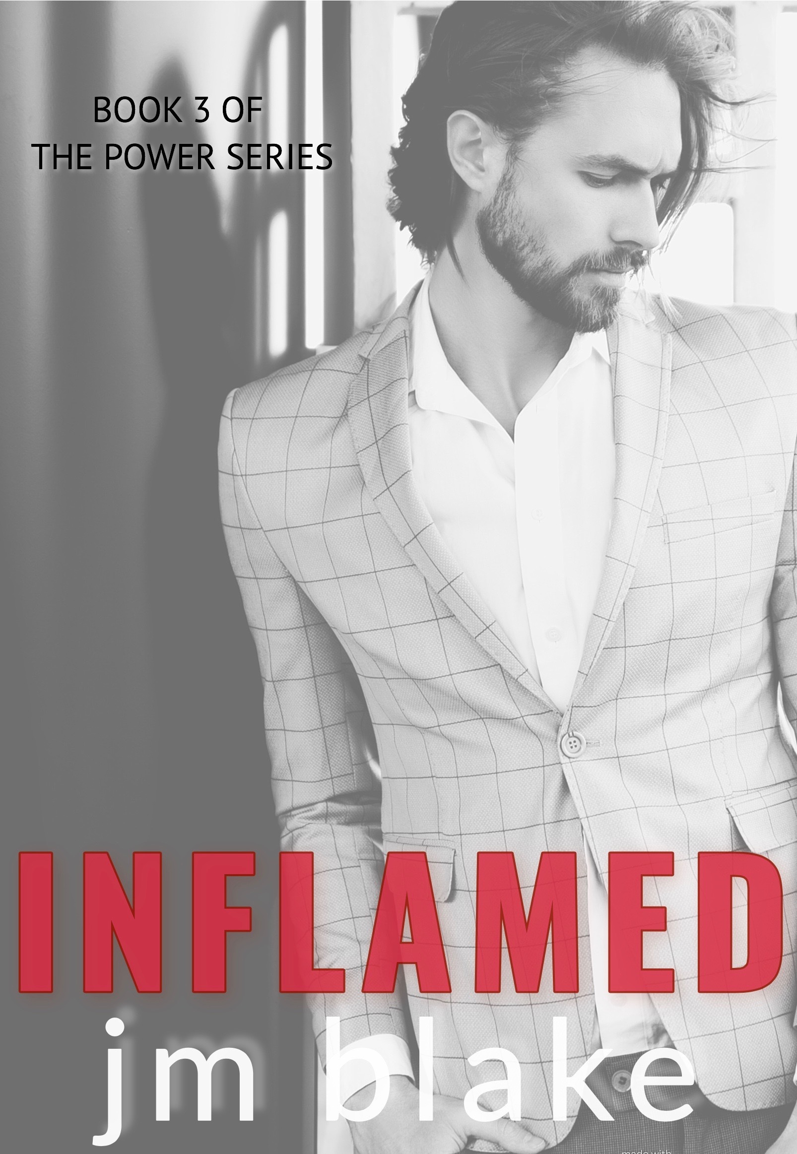 Inflamed (The Power Series, #3) by J.M. Blake | Goodreads
